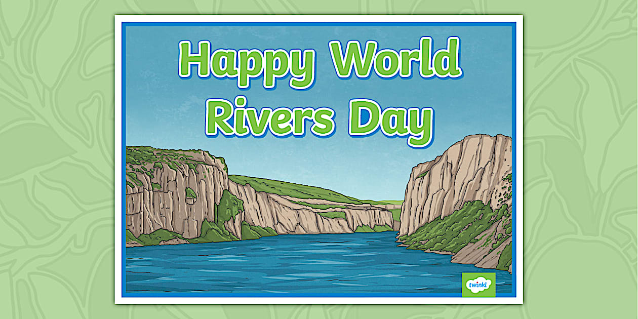Happy World Rivers Day Poster - Display Resource - Twinkl