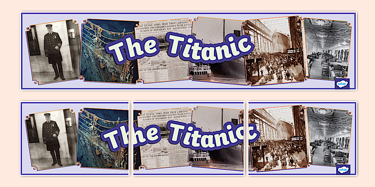 Titanic Photo Display Banner (teacher made) - Twinkl