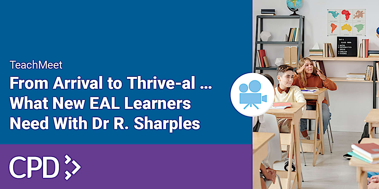TeachMeet - From Arrival to Thrive-al … What New EAL Learners Need With Dr R.