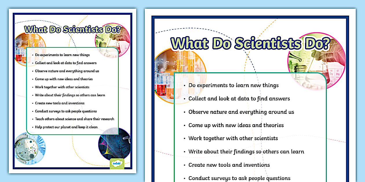 What Do Scientists Do? Poster (teacher made) - Twinkl