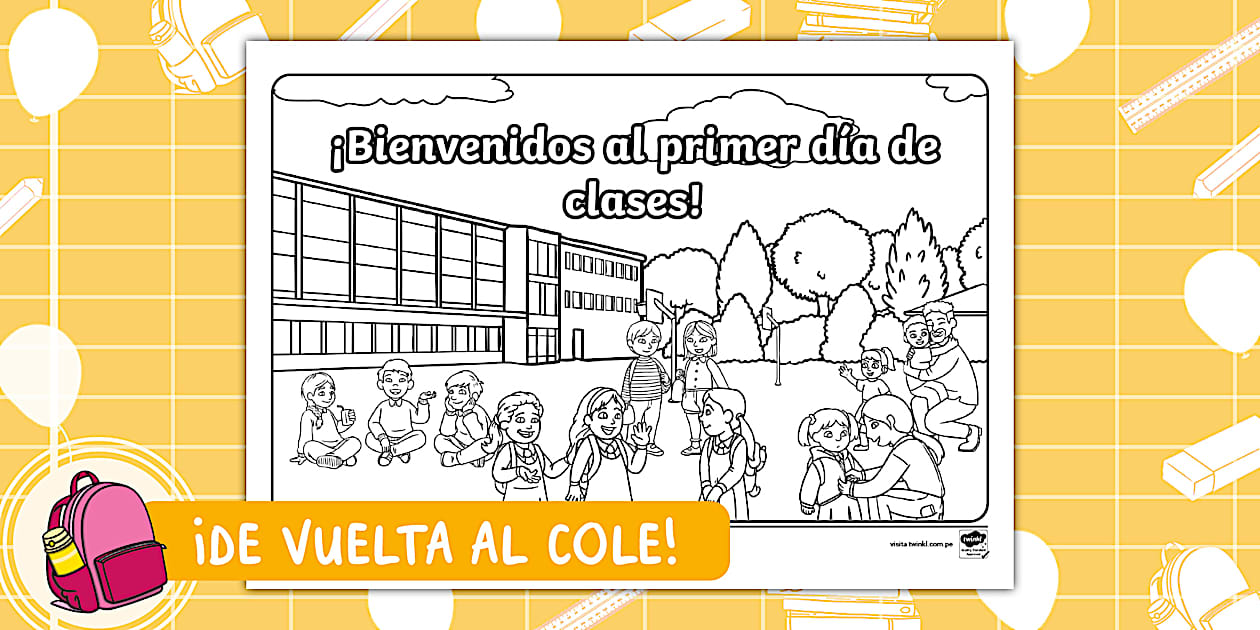 Bienvenidos al primer día de clases para colorear | Twinkl