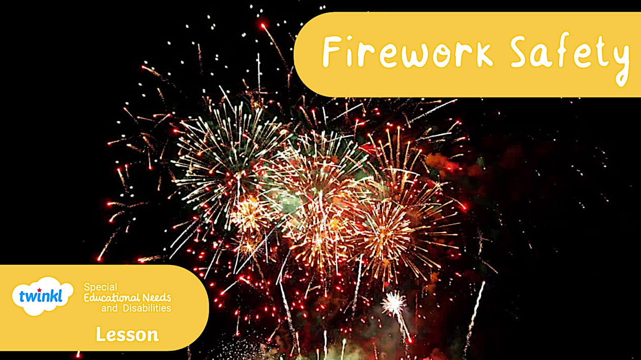 Firework Safety Lesson Video - Twinkl SEND - Twinkl