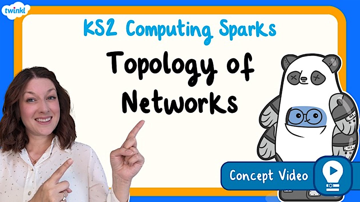 Topology of Networks | Digital Sparks UKS2 Computing Concept Video