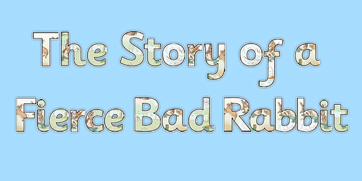 Beatrix Potter - The Story of a Fierce Bad Rabbit Display Lettering