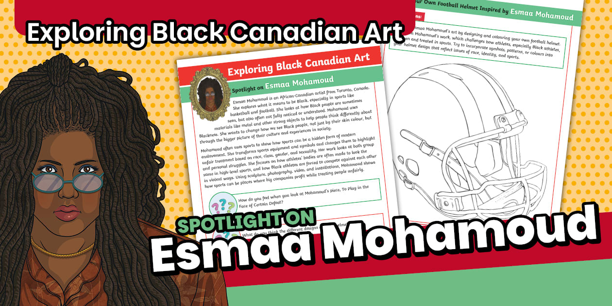 Black Canadian Art Spotlight, Esmaa Mohamoud - Fact File Art Activity