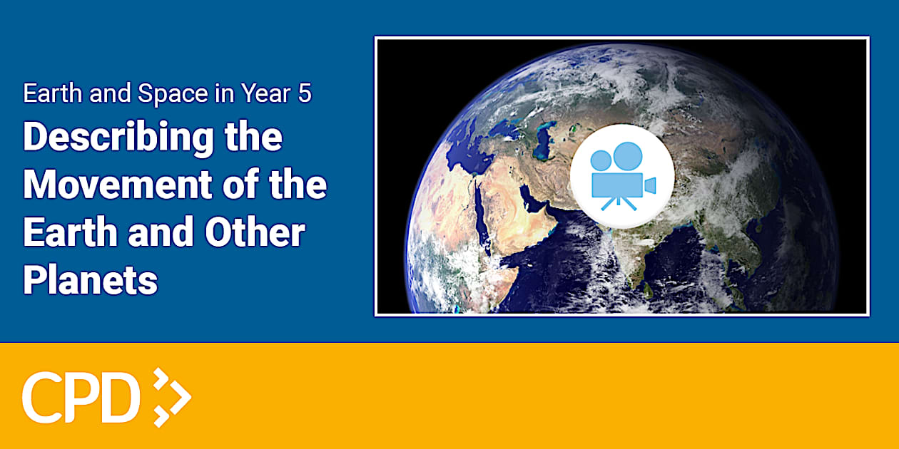 Describe the Movement of the Earth and Other Planets CPD