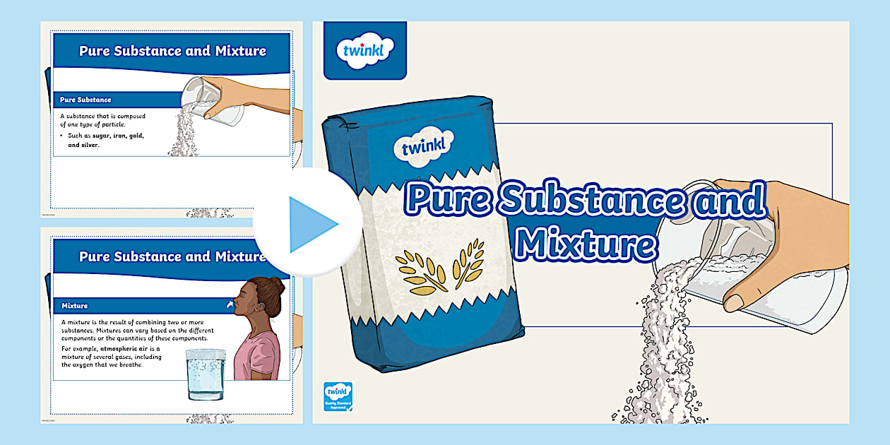 Powerpoint: Pure substance and Mixture (teacher made)