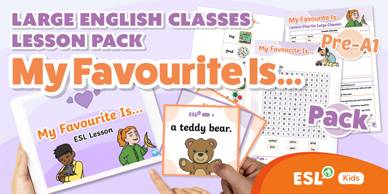 Large English Classes Lesson Pack: My Favourite Is