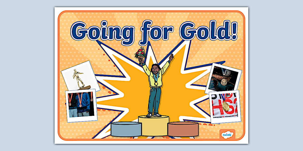 Going for Gold Display Poster (teacher made) - Twinkl