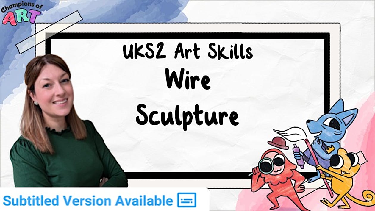 Wire Sculpture Art Concept Video - Champions of Art: Take Flight Lesson 6