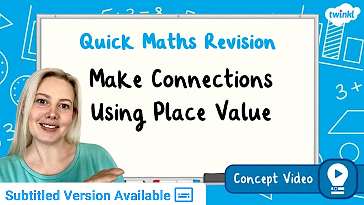 👉 Make Connections Using Place Value | KS2 Maths Concept Video