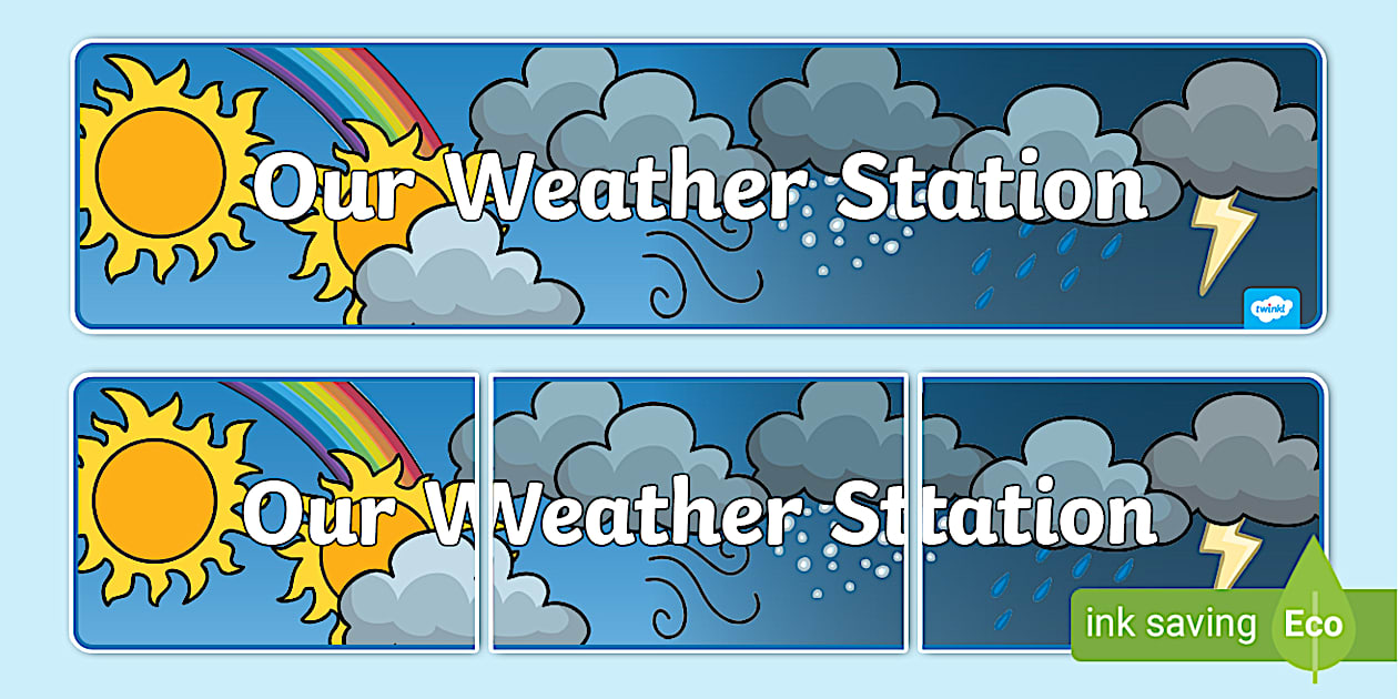 Our Weather Station Display Banner (teacher made) - Twinkl