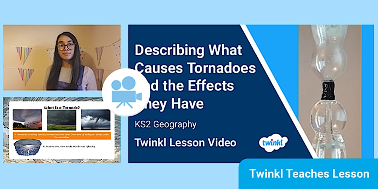 KS2 (Ages 7-11) Geography: Tornadoes Video Lesson