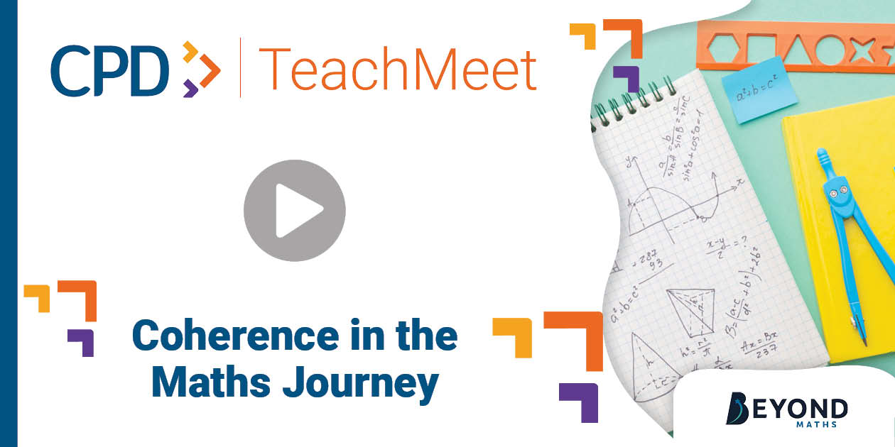 TeachMeet - Coherence in the Maths Journey