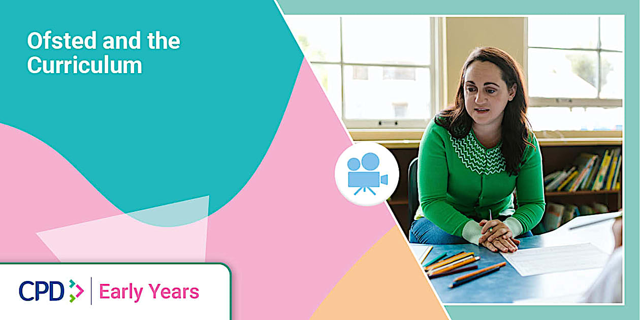 Ofsted And The Curriculum EYFS CPD Video | Twinkl CPD