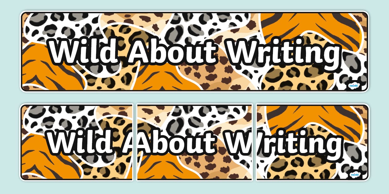Wild About Writing Display Banner (teacher made) - Twinkl