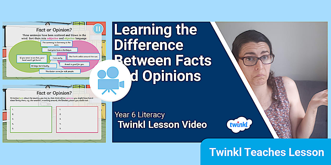 Year 6 (Ages 10-11) Facts and Opinions: Video Lesson 2