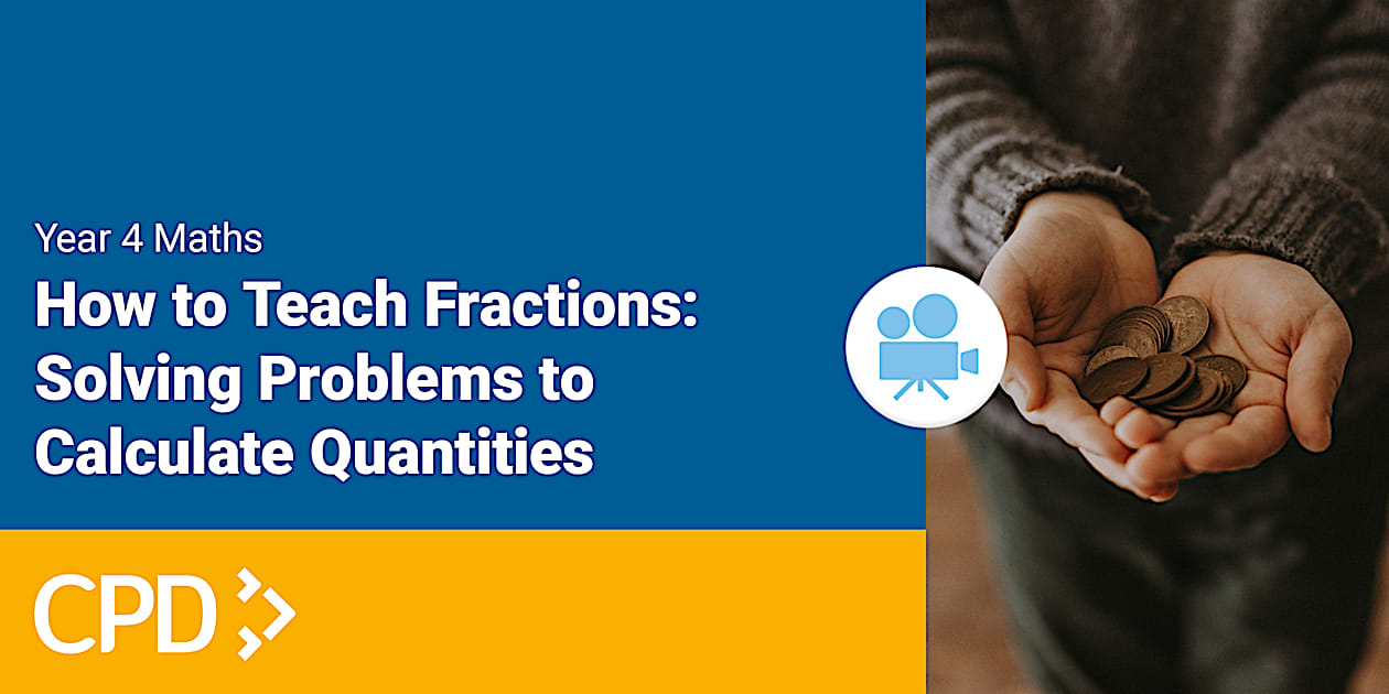 How to Teach Fractions in Year 4: Solving Problems to Calculate Quantities