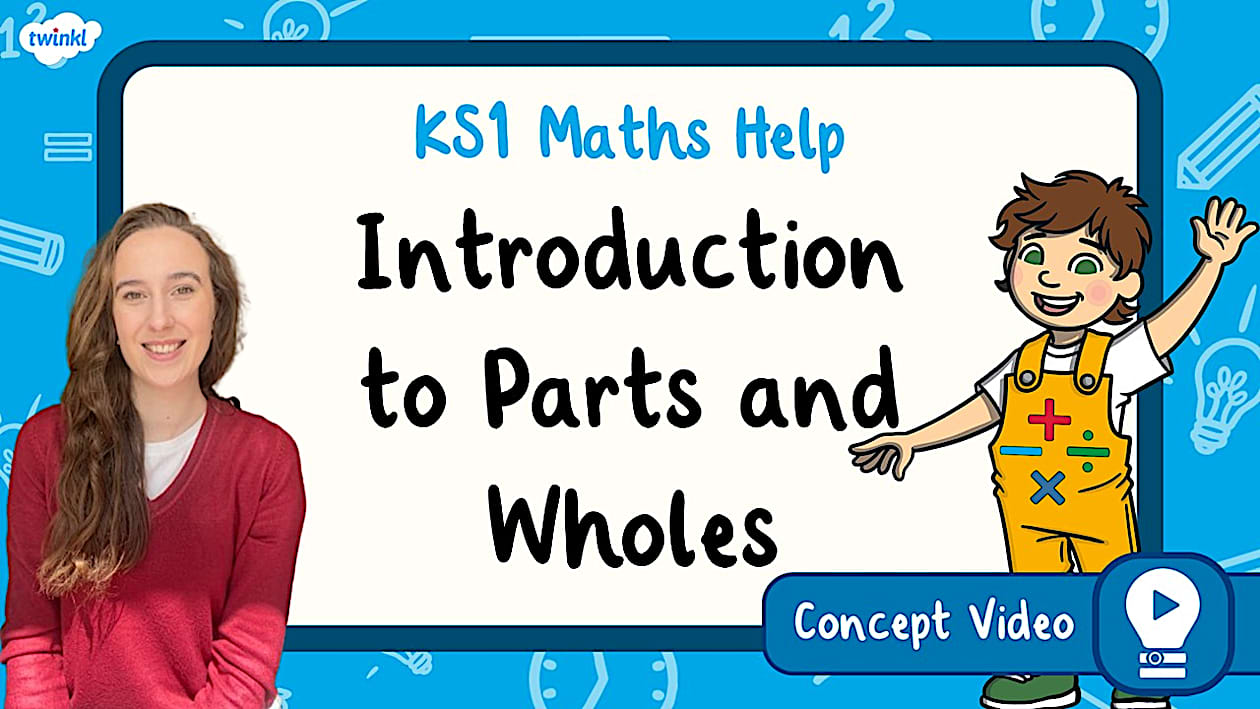👉 Introduction to Parts and Wholes | KS1 Maths Concept Video