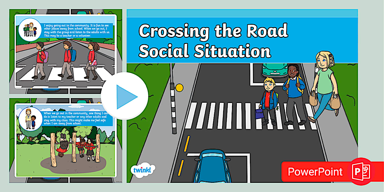 Social Situation: Crossing the Road PowerPoint - Twinkl