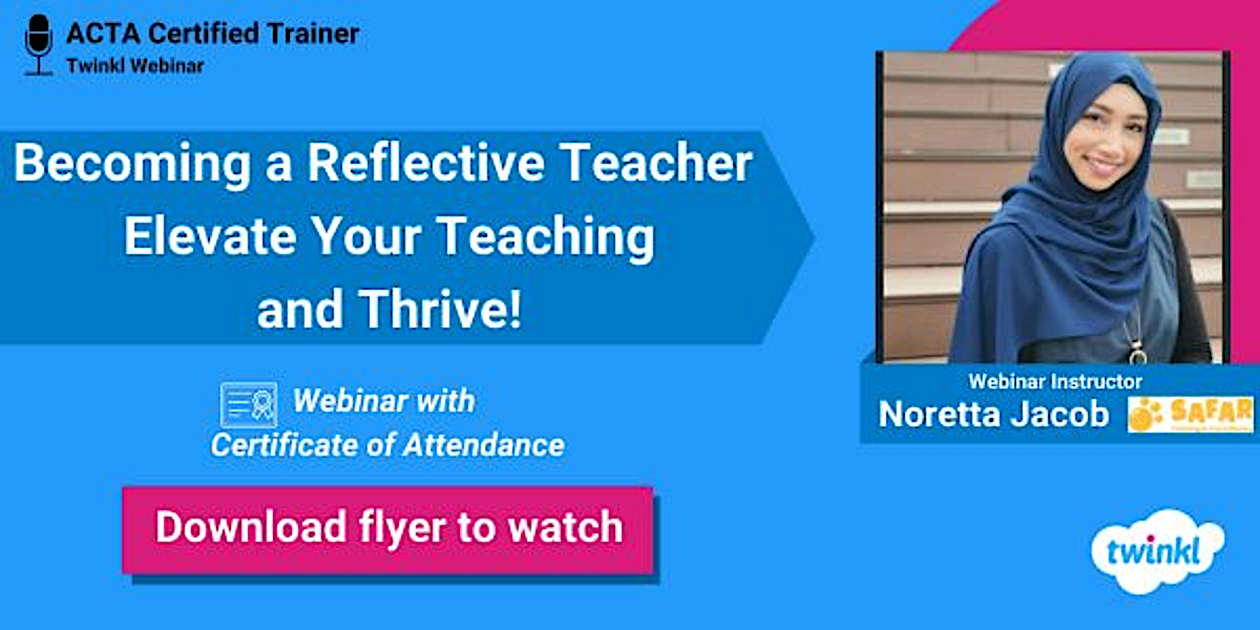 Becoming a Reflective Teacher in Today's Classroom. - Twinkl