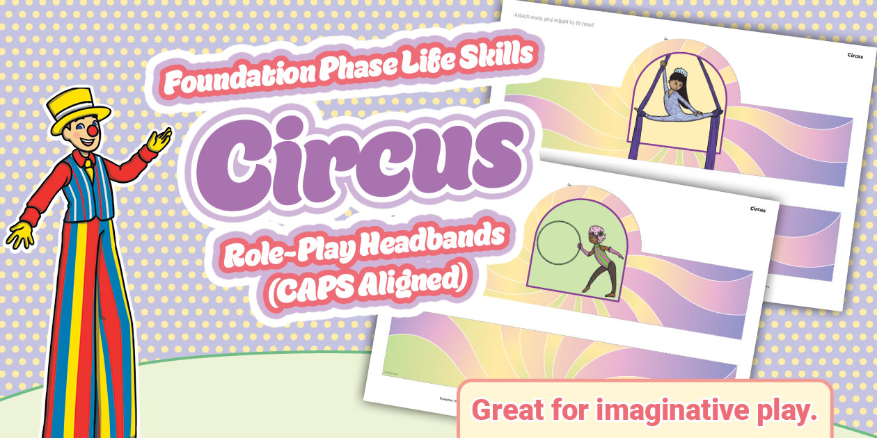 Foundation Phase Life Skills - Circus - Role-Play Headbands (CAPS Aligned)