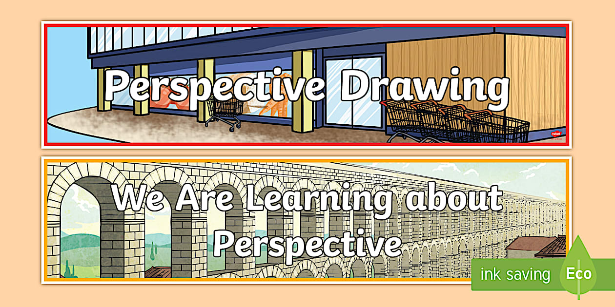 Perspective Drawing Display Banner (teacher made) - Twinkl