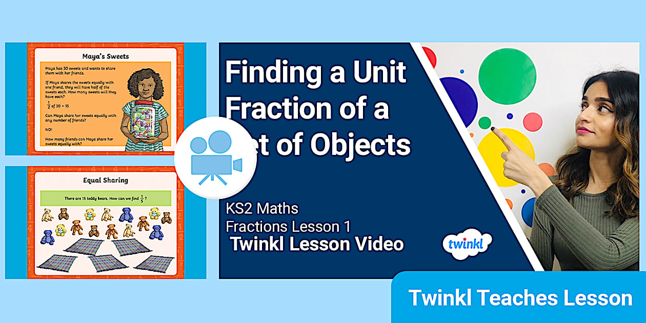 👉 Year 3 (Ages 7-8) Finding Fractions of a Set of Objects: Video Lesson 1