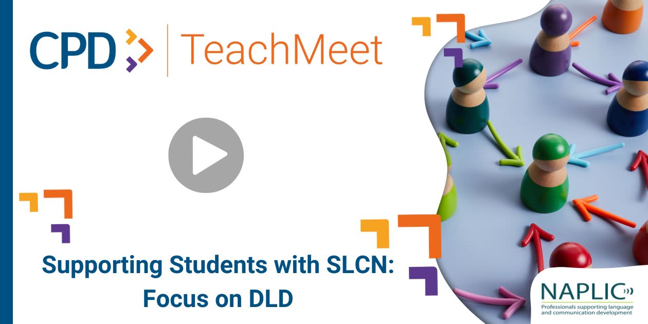 TeachMeet - Supporting Students with SLCN: Focus on DLD with Stephen ...