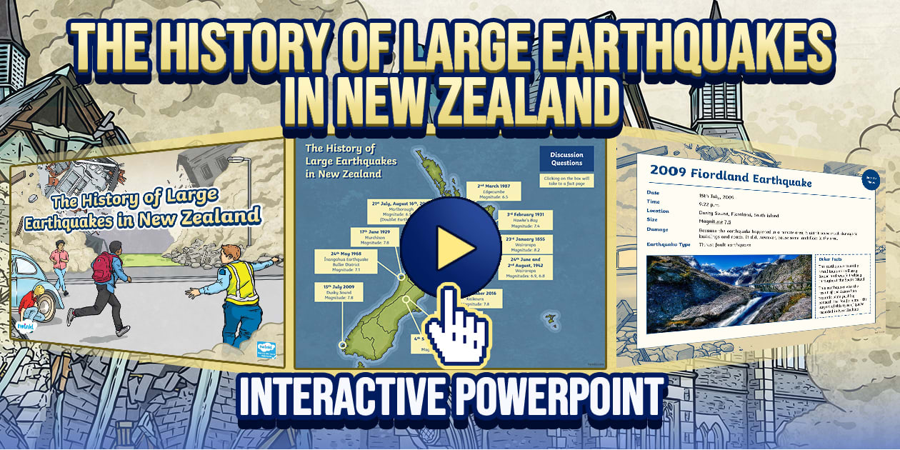 The History of Large Earthquakes in New Zealand: Interactive Powerpoint