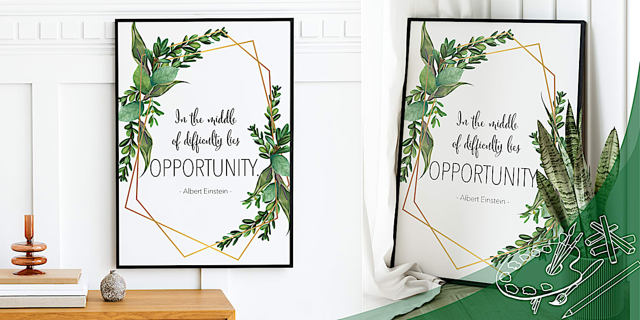 In the Middle of Difficulty Lies Opportunity Einstein Poster