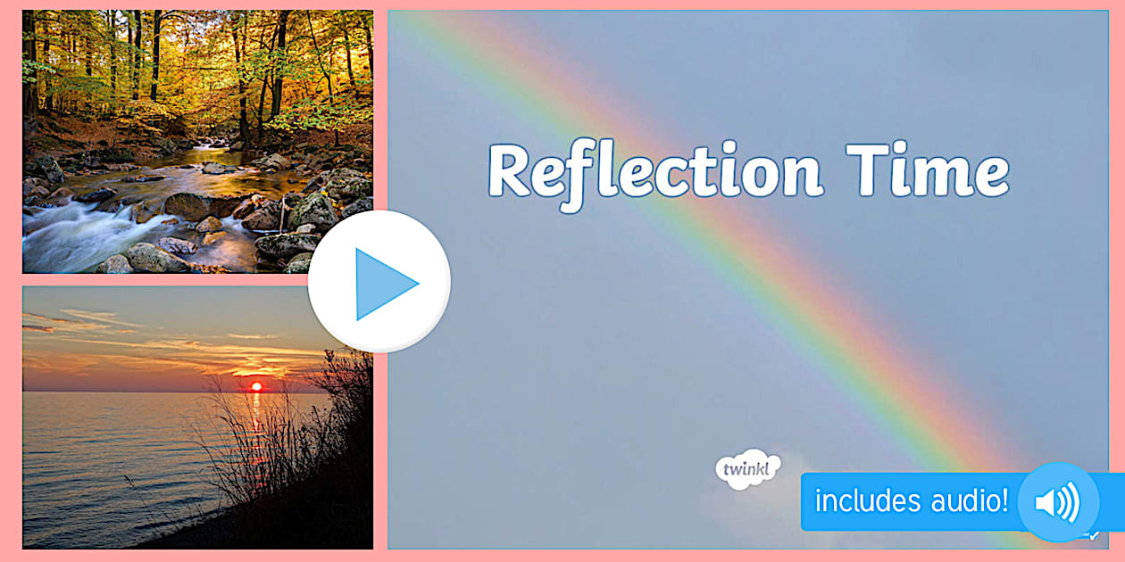 Reflection Time PowerPoint (teacher made) - Twinkl