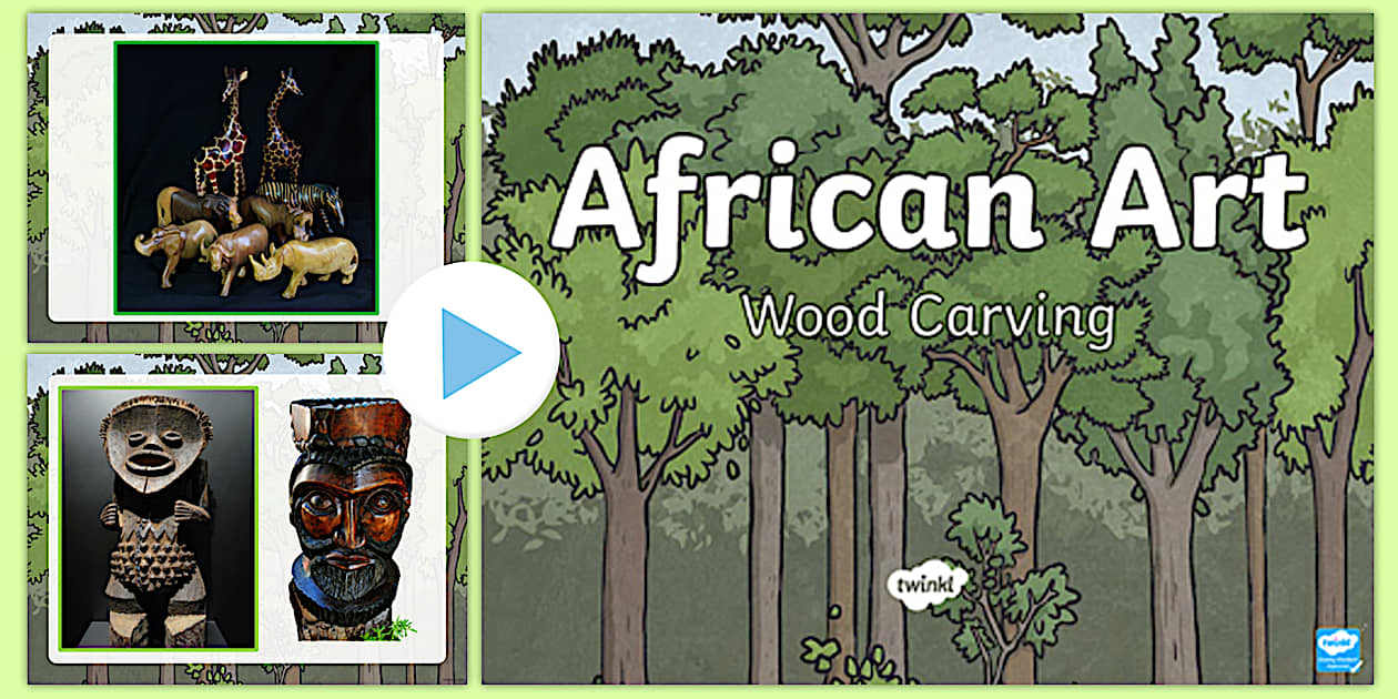 African Art: Wood Carvings PowerPoint (teacher made)