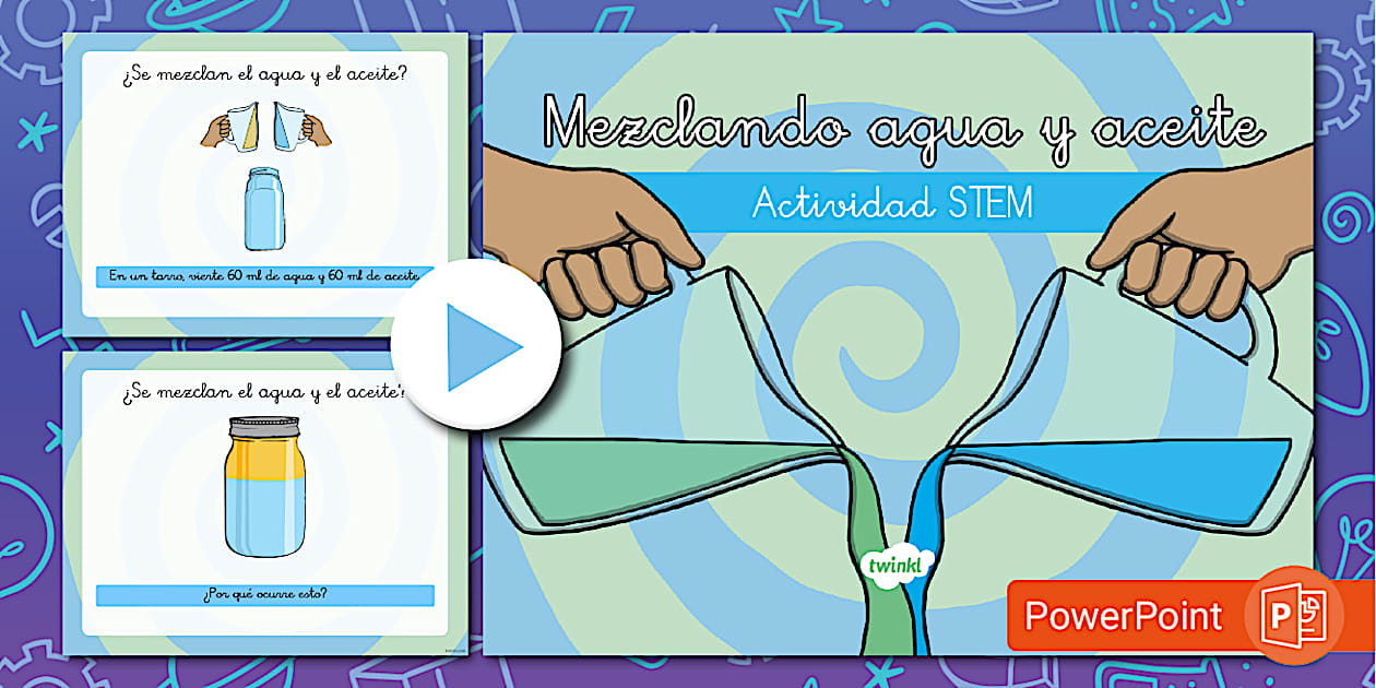 Presentación: Mezclando aceite y agua - Actividad STEM