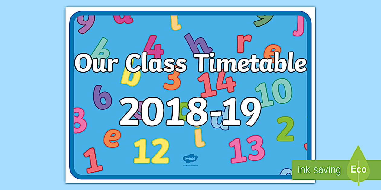 Our Class Timetable 2018-2019 Display Poster - Twinkl