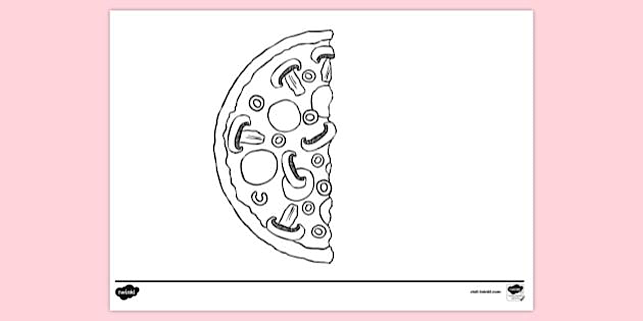 Half a Pizza Colouring Sheet | Colouring Sheets - Twinkl