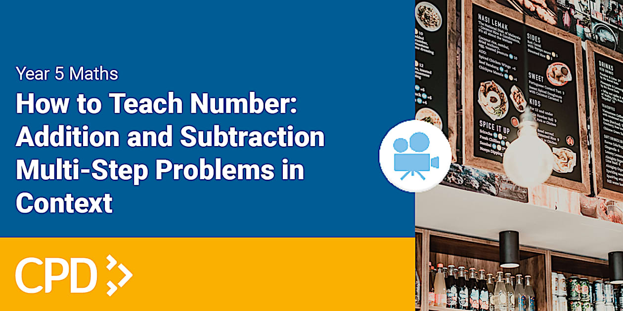 How to Teach Y5 Multi-Step Problems in Context Video CPD
