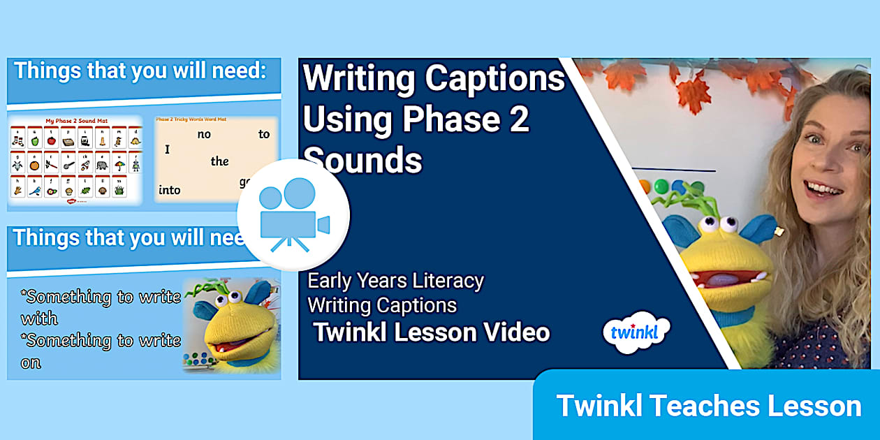 Writing Captions Using Phase 2 Sounds | EYFS Video Lesson