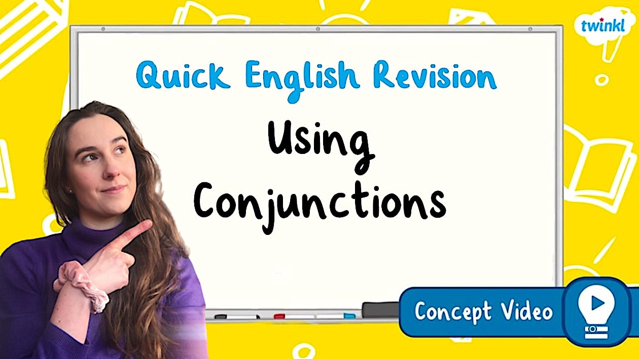 Using Conjunctions | KS2 English Concept Video - Twinkl