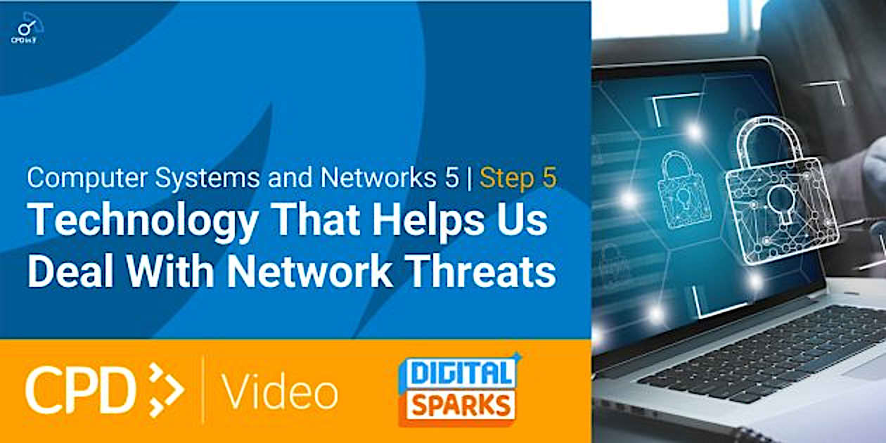 CPD in 3 Video Step 5: Technology That Helps Us Deal With Network Threats