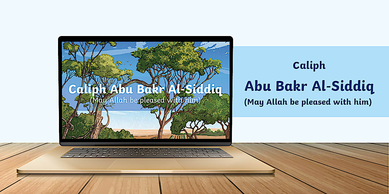 Caliph Abu Bakr Al-Siddiq (May Allah be pleased with him)