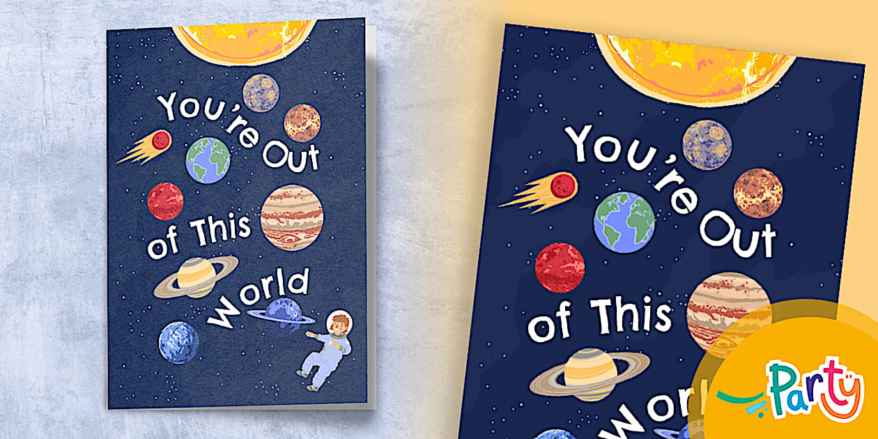 You're Out of This World! Greetings Card | Twinkl Party