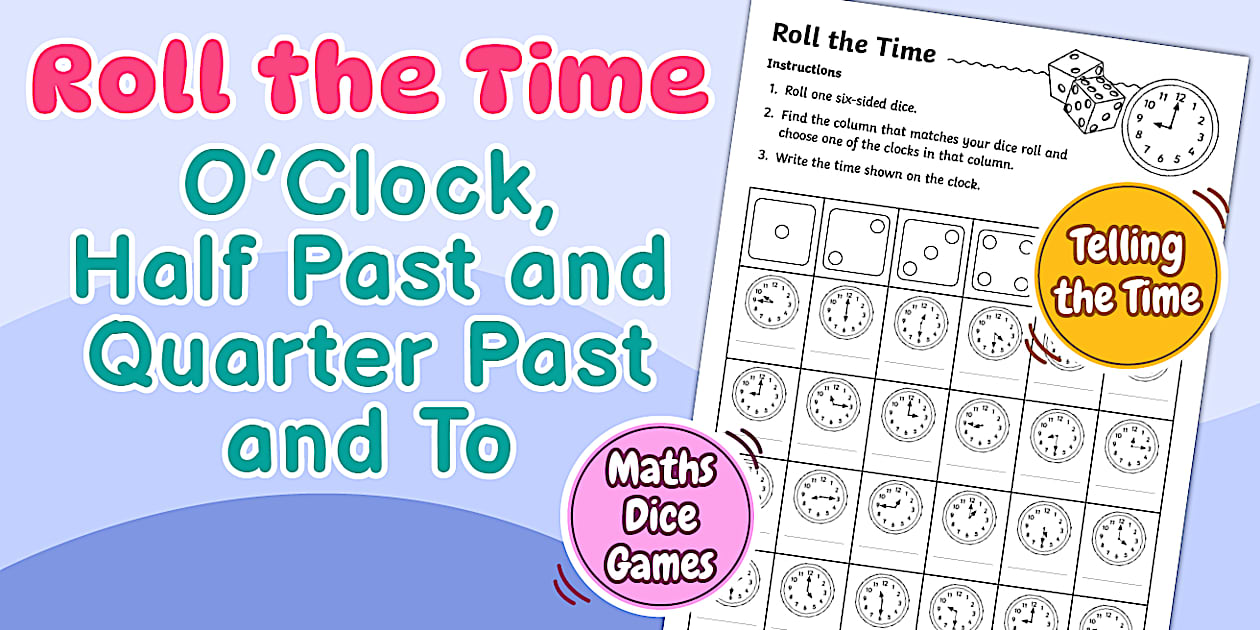 Roll the Time O'Clock, Half Past and Quarter Past and To