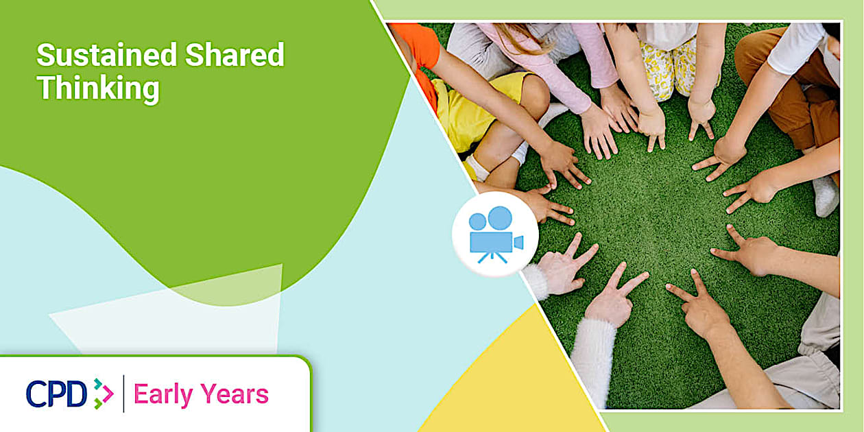 Sustained shared thinking | EYFS | CPD | Twinkl - Twinkl
