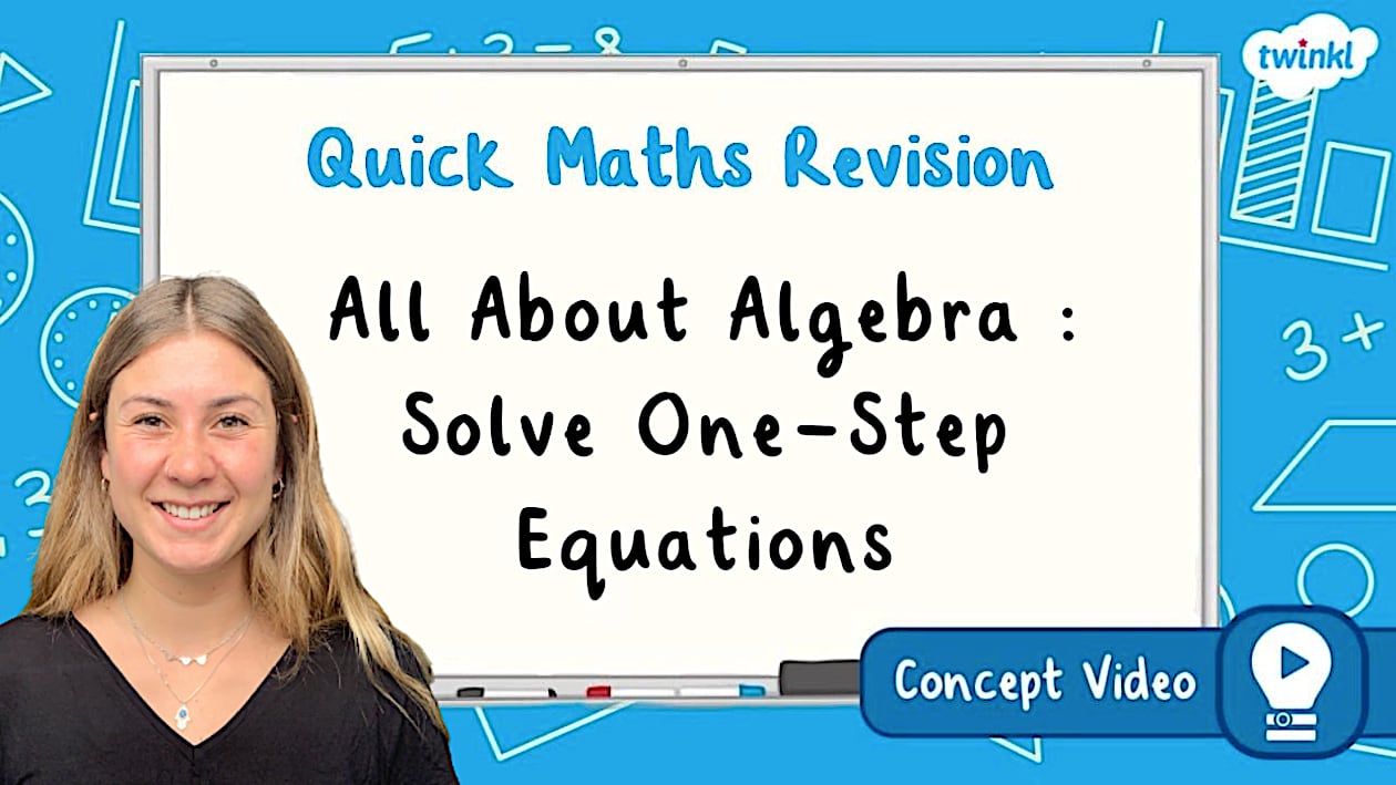 👉 All About Algebra - Solve One-Step Equations | KS2 Maths Concept Video