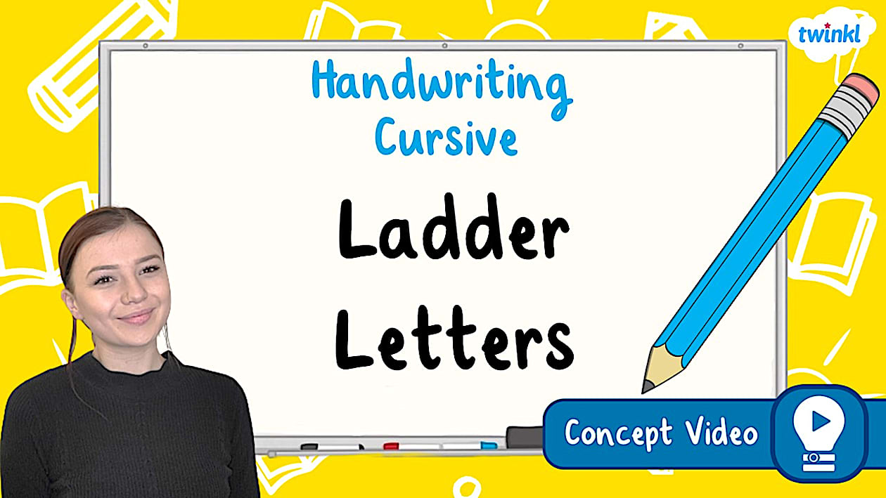 Ladder Letters | Cursive Handwriting Concept Video - Twinkl