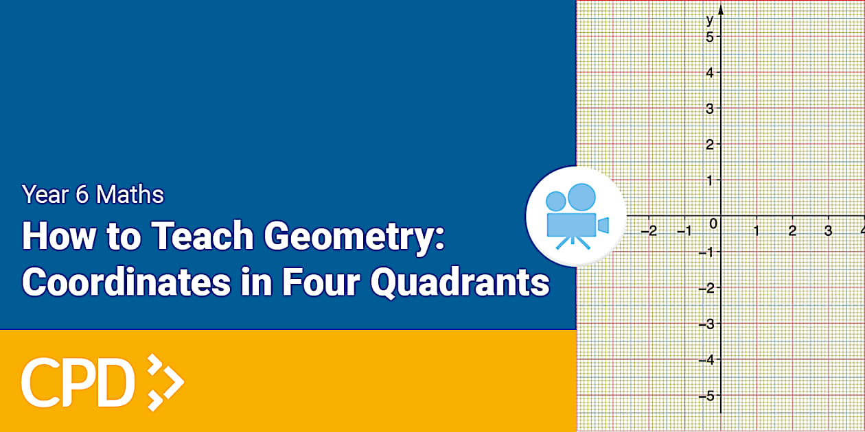 Year 6 Geometry Using Coordinates in 4 Quadrants CPD Video