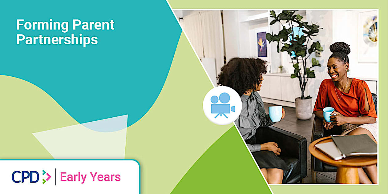 Forming Parent Partnerships | Parents | EYFS | CPD | Twinkl