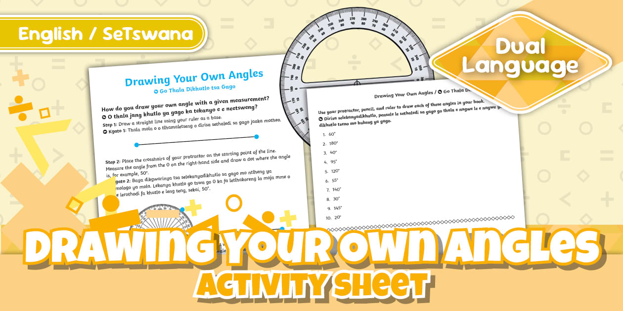 Grade 7 Maths - Term 2 - Drawing Your Own Angles - Activity Sheet