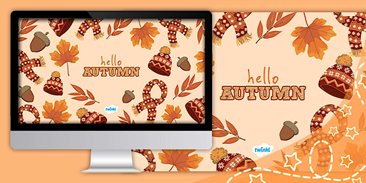 'Hello Autumn' Desktop Screensaver (teacher made) - Twinkl